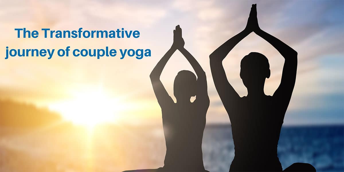 The Transformative journey of Couple Yoga - Sayujya Yoga